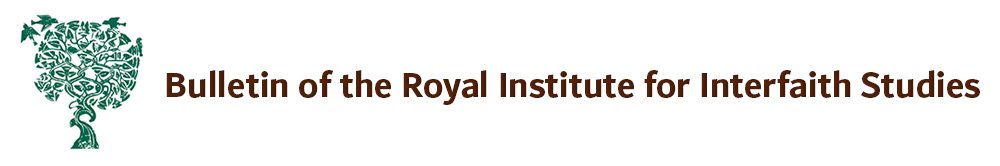 Bulletin of the Royal Institute for Inter-Faith Studies (BRIIFS)